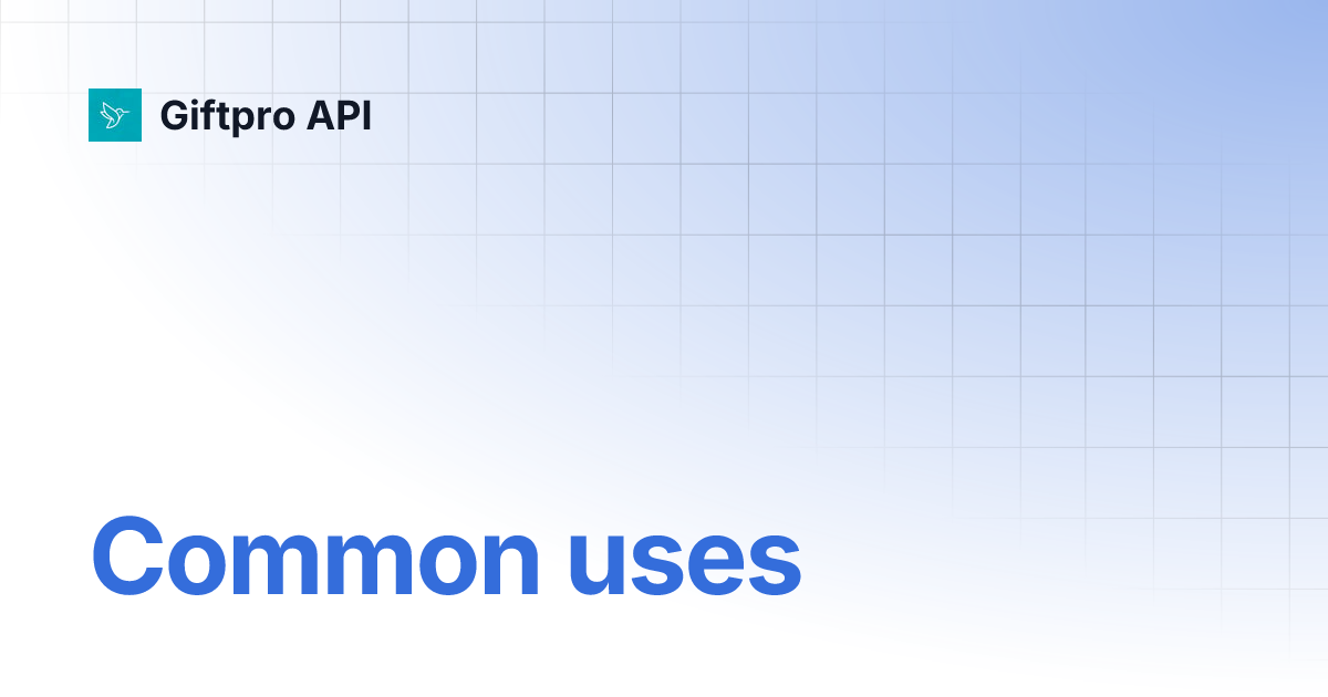 Common uses | Giftpro API