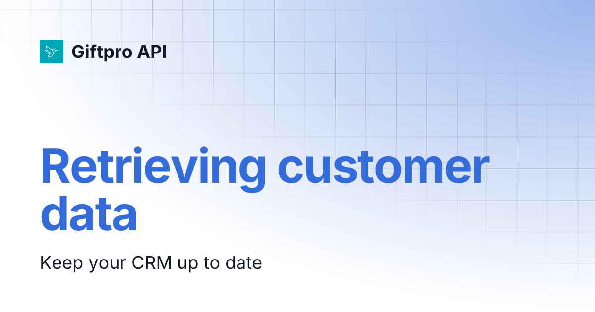 Retrieving customer data | Giftpro API